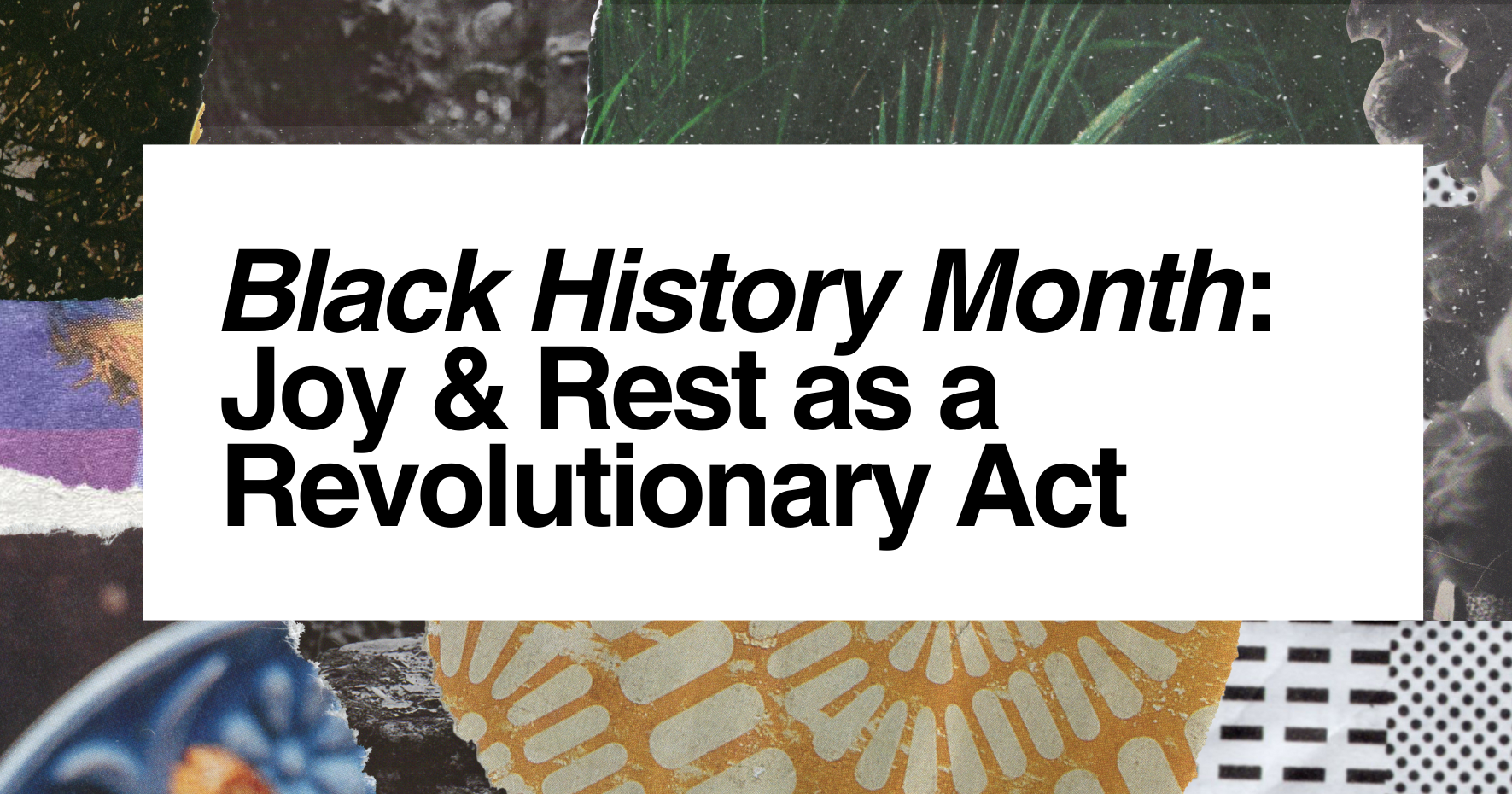 Rest as Resistance, Joy as Liberation: Redefining Work and Resilience